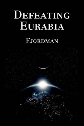 Defeating Eurabia: Fjordman: 9781409247159: Amazon.com: Books