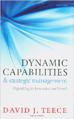 Dynamic Capabilities and Strategic Management: Organizing for ...