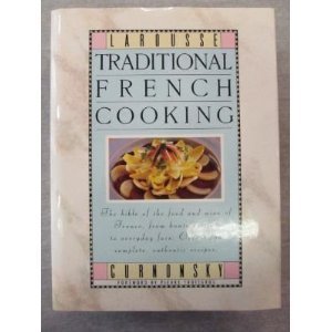 Larousse Traditional French Cooking: Curnonsky: 9780385252218: Books ...