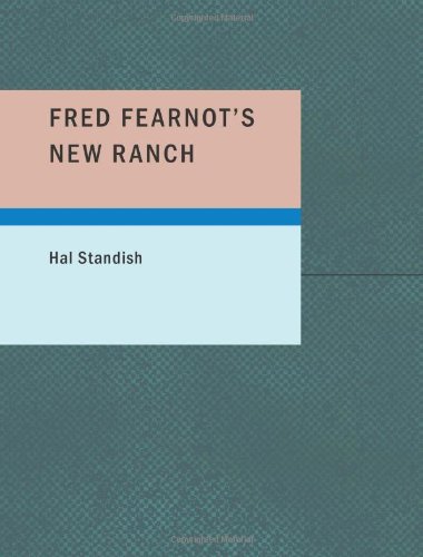 Fred Fearnot's New Ranch: and How He and Terry Managed It: Standish ...