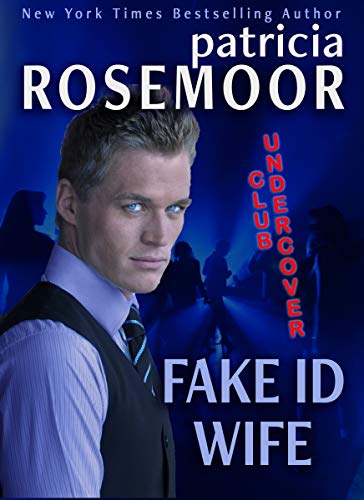 Fake ID Wife (Club Undercover Book 1) eBook : Rosemoor, Patricia ...