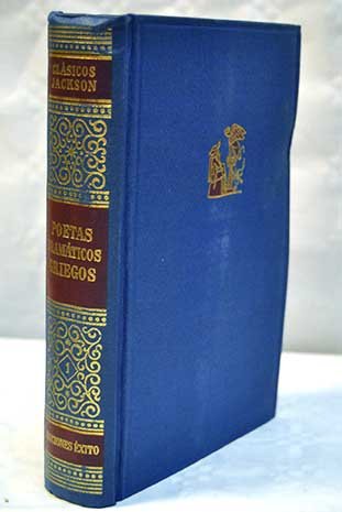 Poetas dramáticos griegos: Esquilo, Sófocles, Eurípides, Aristófanes ...