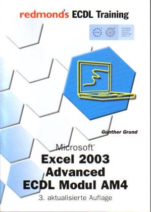 Microsoft Excel 2003 Advanced: ECDL Modul AM4 : Grund, Günther: Amazon.de: Bücher
