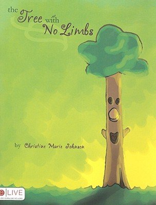 The Tree with No Limbs [TREE W/NO LIMBS]: Christine Marie Johnson ...