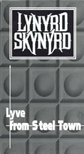 Amazon.com: Lynyrd Skynyrd - Lyve from Steel Town [VHS] : Lynyrd Skynyrd: CDs & Vinyl