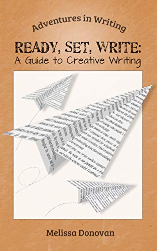 Ready, Set, Write: A Guide to Creative Writing (Adventures in Writing ...