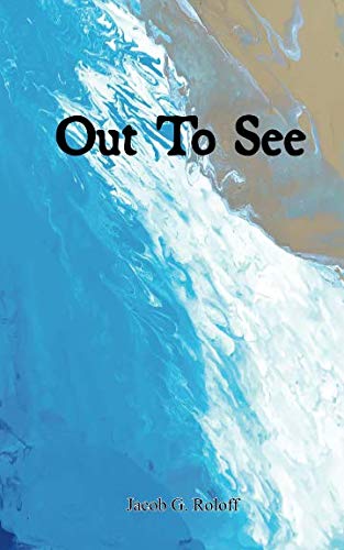 Out To See: Roloff, Jacob G., Garretón, Tomás Rafael, Rock, Izzy ...
