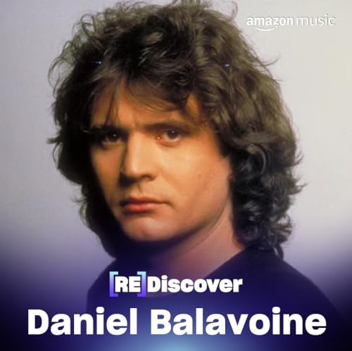 REDISCOVER Daniel Balavoine Playlist en Amazon Music Unlimited