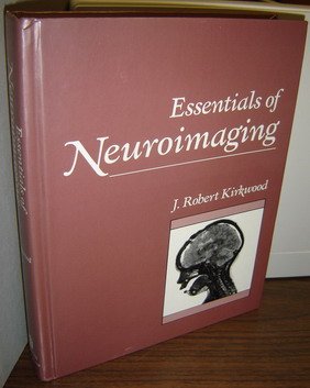 Essentials of Neuroimaging: Kirkwood, J. Robert: 9780443084799: Amazon ...