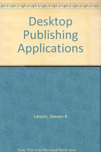 Desktop Publishing Applications : Larson, Steven B: Amazon.in: Books