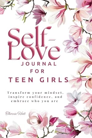 Amazon.com: The Self-Love Journal for Teen Girls: Transform your ...