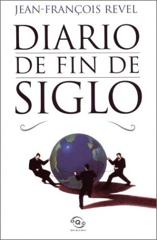 Diario de Fin de Siglo (Spanish Edition): Jean-François Revel, Rosa ...