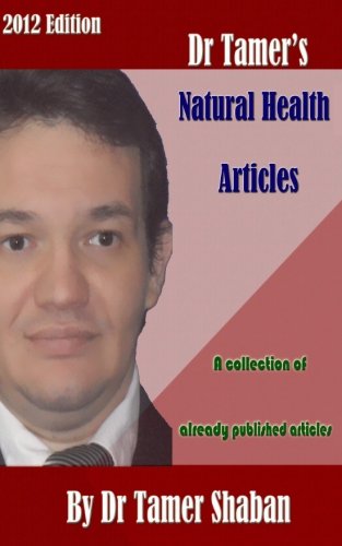 Dr Tamer's Natural Health articles: a collection of already published ...