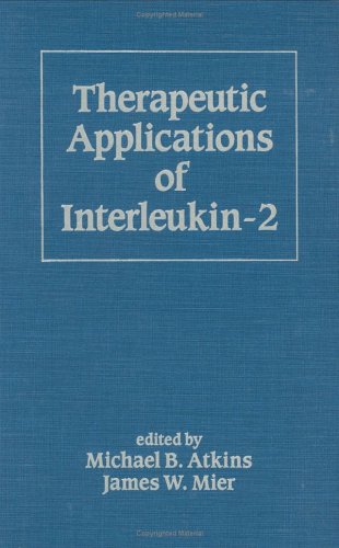Therapeutic Applications of Interleukin-2 (Basic and Clinical Oncology ...