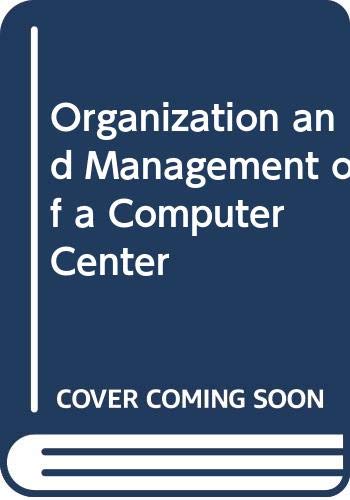 Organization and Management of a Computer Center: Graef, Martin ...