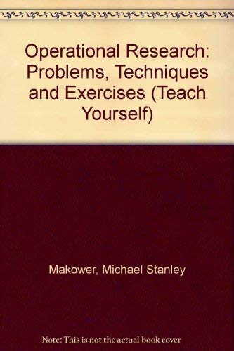 Operational Research: Problems, Techniques and Exercises (Teach ...