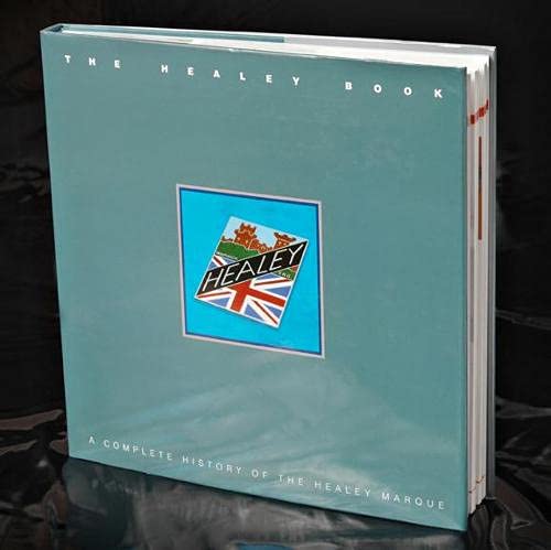 The Healey Book: A Complete History of the Healey Marque: Emerson, Bill ...