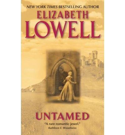 UNTAMED [Untamed ] BY Lowell, Elizabeth(Author)Mass Market Paperbound ...