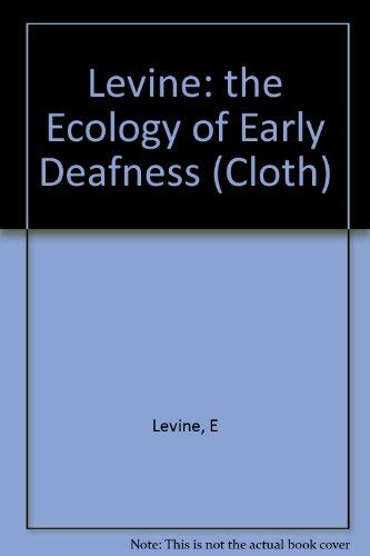 The ecology of early deafness: Guides to fashioning environments and ...