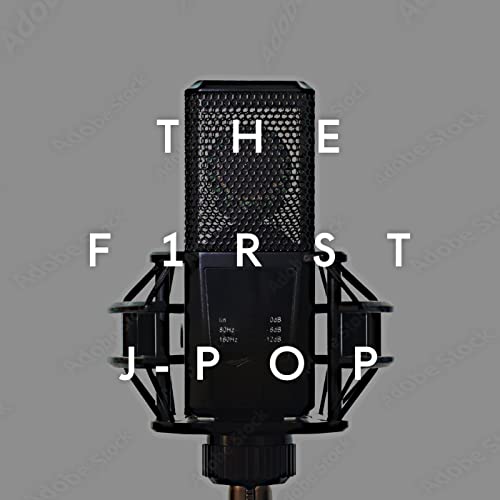 Amazon.co.jp: THE FIRST J-POP - 歌ってみた 邦楽 人気 おすすめ - : J-POP CHANNEL ...