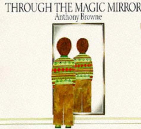 Through The Magic Mirror: Browne, Anthony: 9780140554892: Books - Amazon.ca
