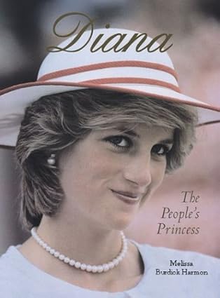 Diana: The People's Princess: Burdick Harmon, Melissa: 9781586635817 ...