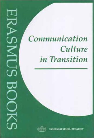 Communication Culture in Transition (Erasmus Books): 9789630577496 ...