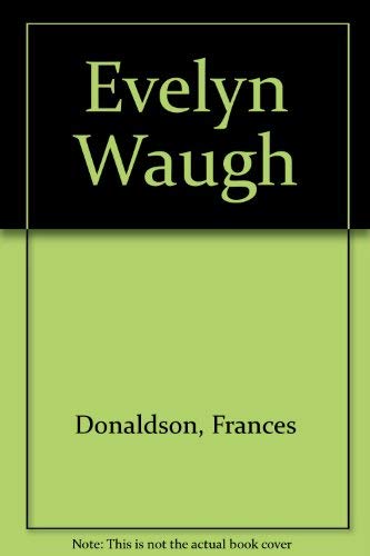 Evelyn Waugh: Donaldson, Frances: 9780297787761: Amazon.com: Books