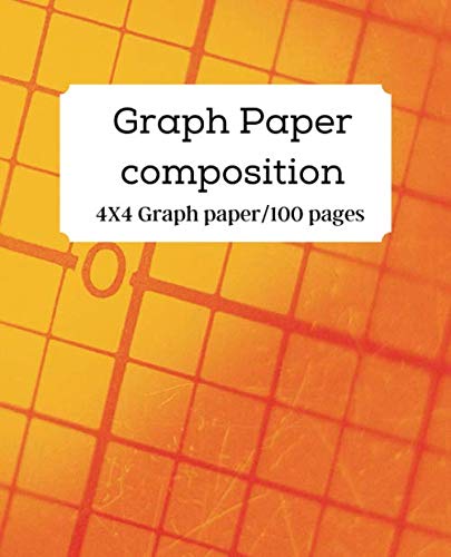 Graph Paper composition 4X4 graph paper 100 pages: Math and science ...