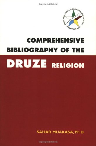 Comprehensive Bibliography of the Druze Religion: Muakasa, Sahar ...