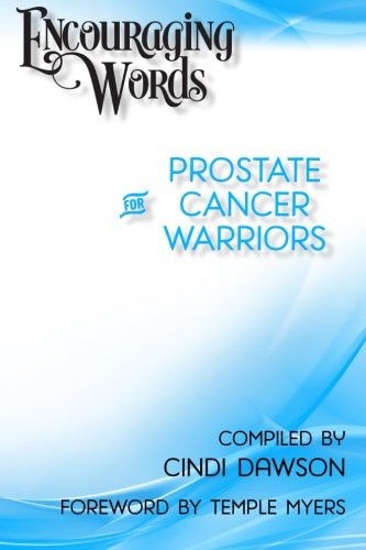 Encouraging Words for Prostate Cancer Warriors: Dawson, Cindi, Myers ...