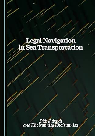 Legal Navigation in Sea Transportation: Didi Jubaidi, Khoirunnisa ...