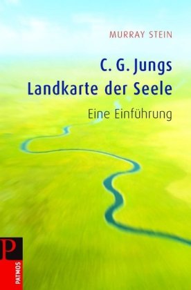 C.G. Jungs Landkarte der Seele: Eine Einführung : Stein, Murray, Denzel ...