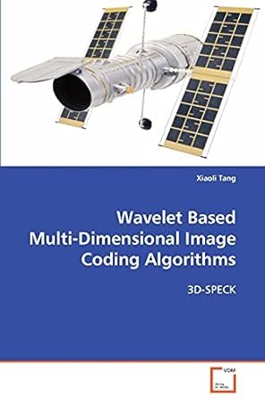 Wavelet Based Multi-Dimensional Image Coding Algorithms: 3D-SPECK: Tang, Xiaoli: 9783639096910 ...