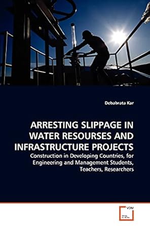 ARRESTING SLIPPAGE IN WATER RESOURSES AND INFRASTRUCTURE PROJECTS ...