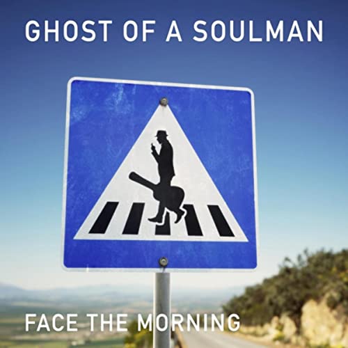 Écouter Face the Morning par Ghost of a Soulman sur Amazon Music Unlimited