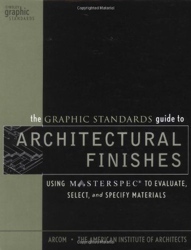 The Graphic Standards Guide to Architectural Finishes: Using MASTERSPEC ...