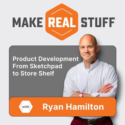 Make Real Stuff - Product Development From Sketchpad to Store Shelf ...