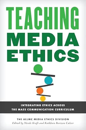 Teaching Media Ethics (Master Class: Resources for Teaching Mass ...