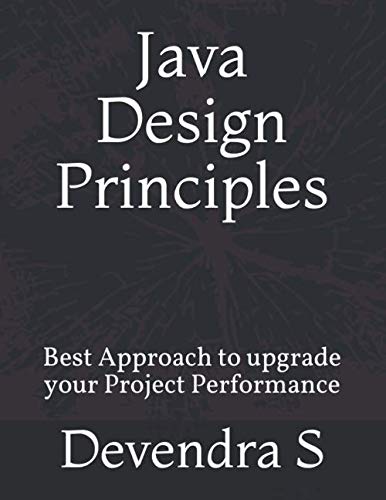Java Design Principles Best Approach To Upgrade Your Project Performance S Devendra
