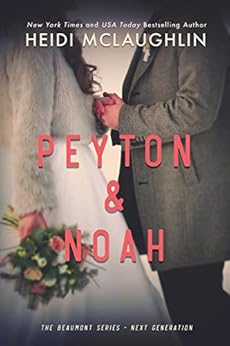 Peyton & Noah (The Beaumont Series: Next Generation) - Kindle edition ...