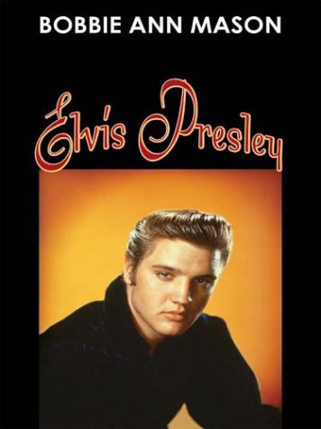 Elvis Presley: Bobbie Ann Mason: Mason, Bobbie Ann: 9780786250752 ...