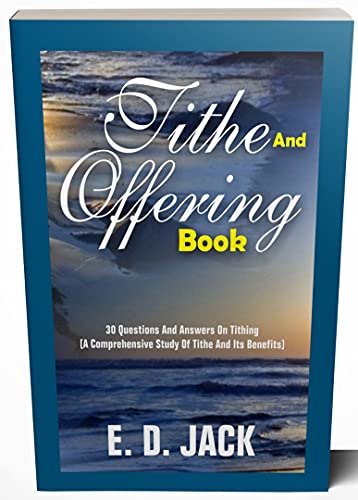 TITHE AND OFFERING BOOK: 30 Questions And Answers On Tithing (A ...