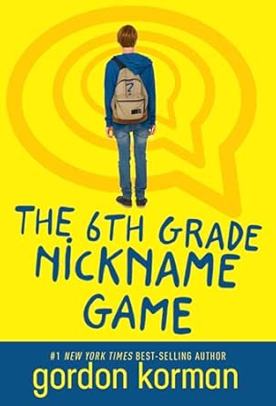 The 6th Grade Nickname Game: Korman, Gordon: 9781484798409: Amazon.com ...