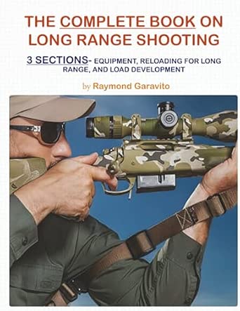 The Complete Book on Long Range Shooting: Garavito, Raymond ...