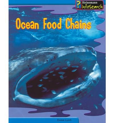Ocean Food Chains (Heinemann InfoSearch, Food Webs): Lynch, Emma ...