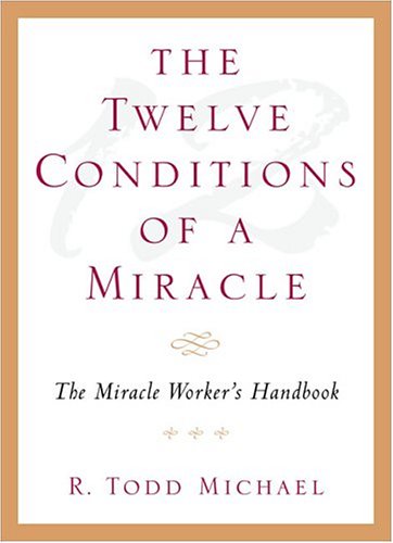 Amazon.com: The Twelve Conditions Of A Miracle: The Miracle Worker's ...