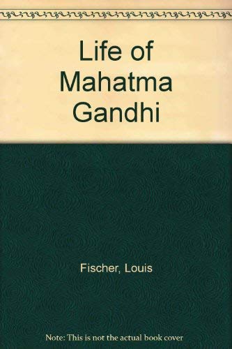 Life of Mahatma Gandhi: Fischer, Louis: 9780020028307: Amazon.com: Books