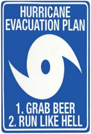 Amazon.com: Hurricane Evacuation Plan Grab Beer Run Like Hell Sign ...