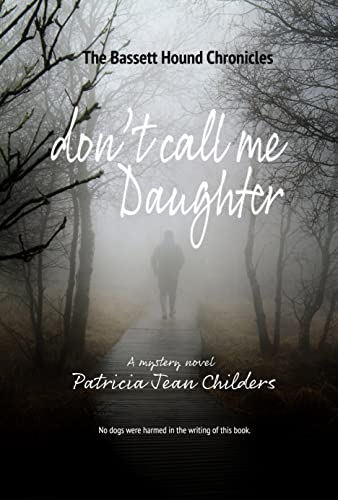 Don't call me Daughter: Bassett Hound Chronicles Book One - Kindle ...